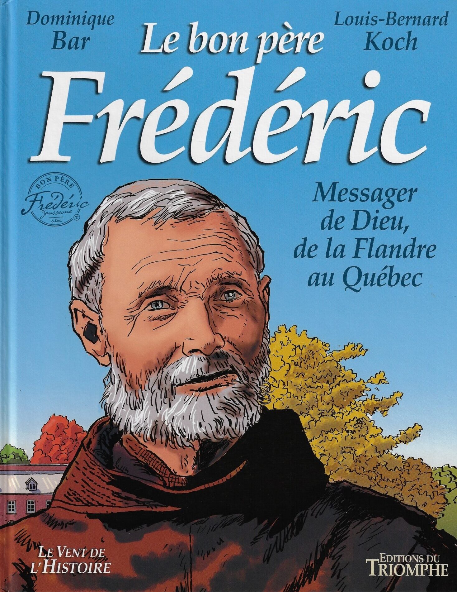 Le bon père Frédéric Messager de Dieu, de la Flandre au Québec par ...