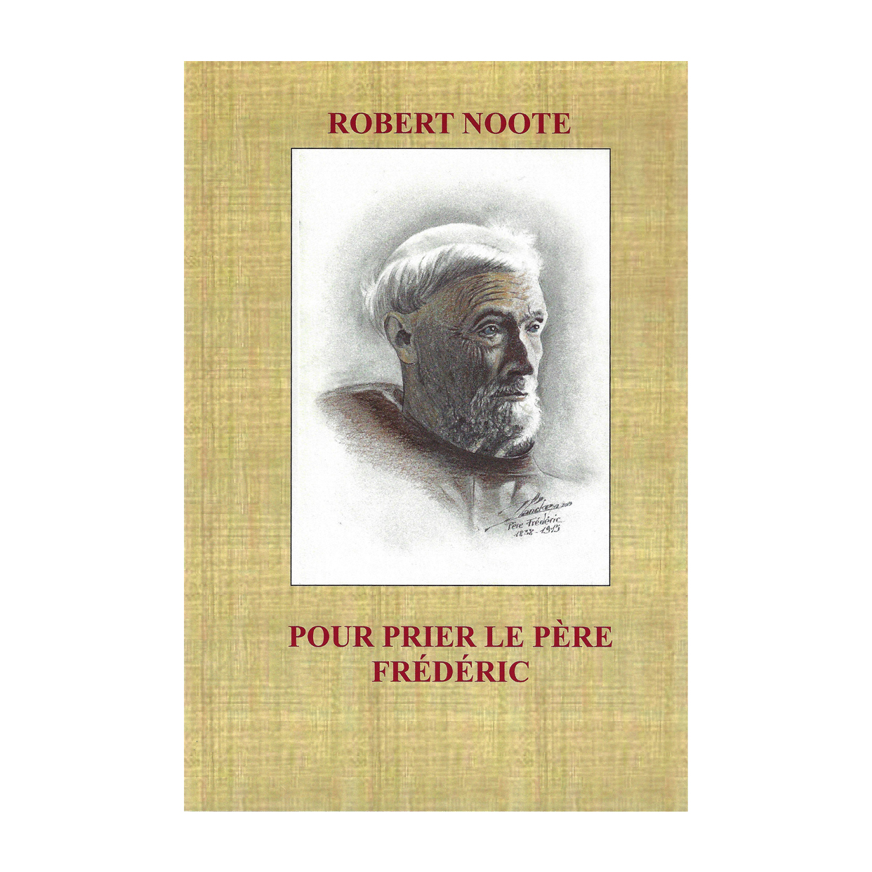 Pour prier le Père Frédéric par Robert Noote - Musée du Bon Père Frédéric